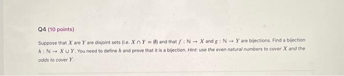 Solved Q4 (10 points) Suppose that X are Y are disjoint sets | Chegg.com