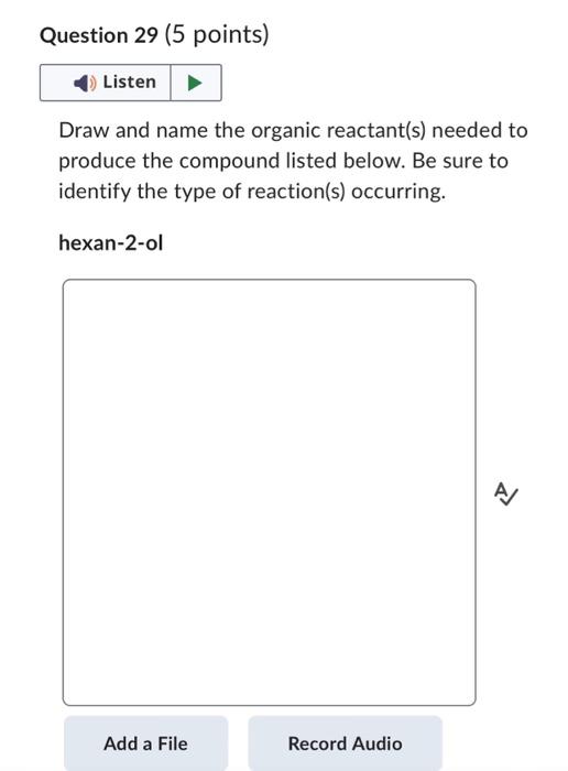 Solved Draw and name the organic reactant(s) needed to | Chegg.com