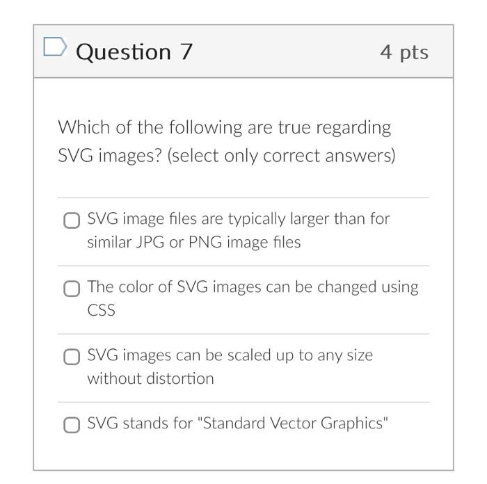 Solved Question 7 4 pts Which of the following are true | Chegg.com Solved Question 7 4 pts Which of the following are true | Chegg.com
