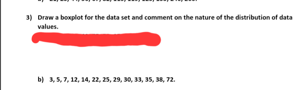 Solved 3) Draw a boxplot for the data set and comment on the | Chegg.com