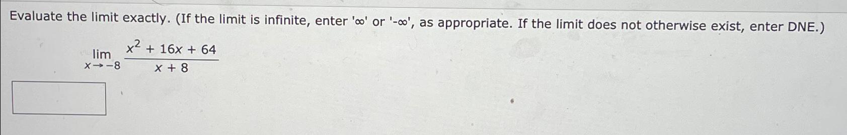 Solved Evaluate the limit exactly. (If the limit is | Chegg.com