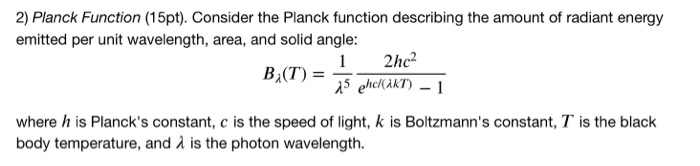 Solved 2) Planck Function (15pt). Consider the Planck | Chegg.com