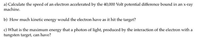 Solved a) Calculate the speed of an electron accelerated by | Chegg.com