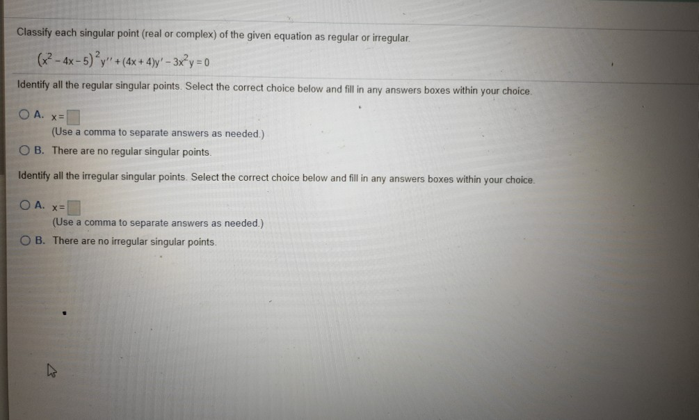 Solved Classify each singular point (real or complex) of the | Chegg.com