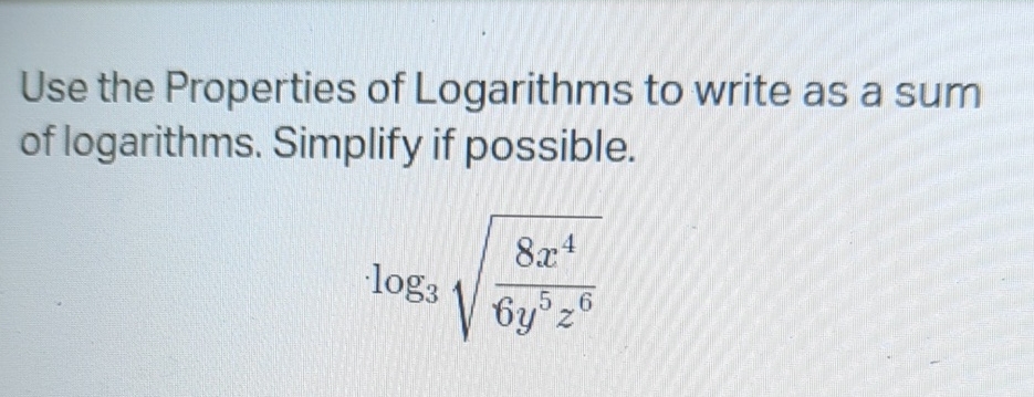 Solved Use the Properties of Logarithms to write as a sum of | Chegg.com Solved Use the Properties of Logarithms to write as a sum of | Chegg.com
