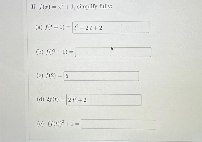 Solved f(x)=x2+1, f(t+1)= b) f(t2+1)= c) f(2)= d) 2f(t)= e) | Chegg.com