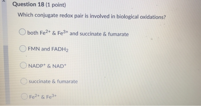 Solved Question 18 (1 point) Which conjugate redox pair is | Chegg.com
