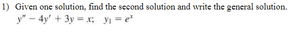 Solved Given one solution, find the second solution and | Chegg.com