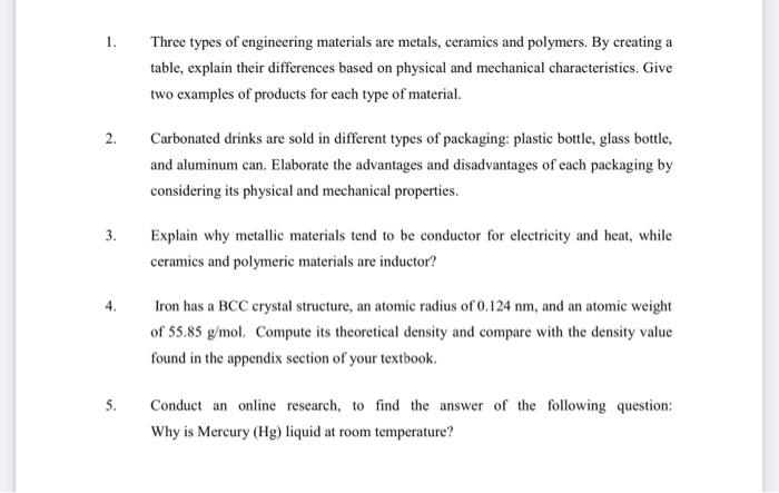 Solved 1. Three types of engineering materials are metals, | Chegg.com