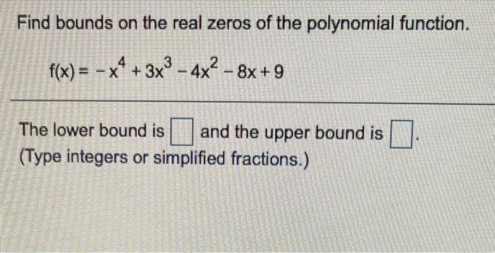 Solved Find bounds on the real zeros of the polynomial | Chegg.com