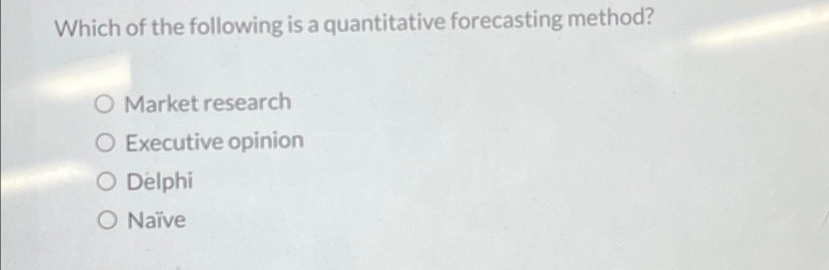 Solved Which of the following is a quantitative forecasting | Chegg.com