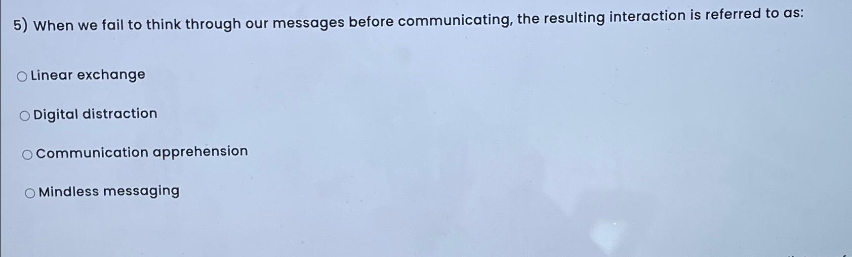 Solved When we fail to think through our messages before | Chegg.com