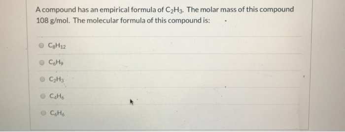Solved A compound has an empirical formula of C2H3. The | Chegg.com