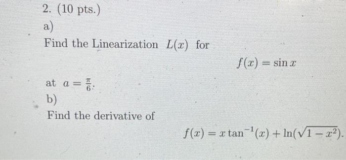 Solved a) Find the Linearization L(x) for f(x)=sinx at a=6π. | Chegg.com