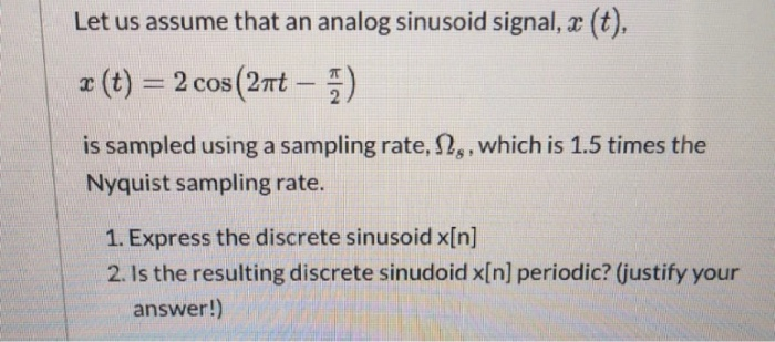 Solved Let us assume that an analog sinusoid signal, æ (t), | Chegg.com