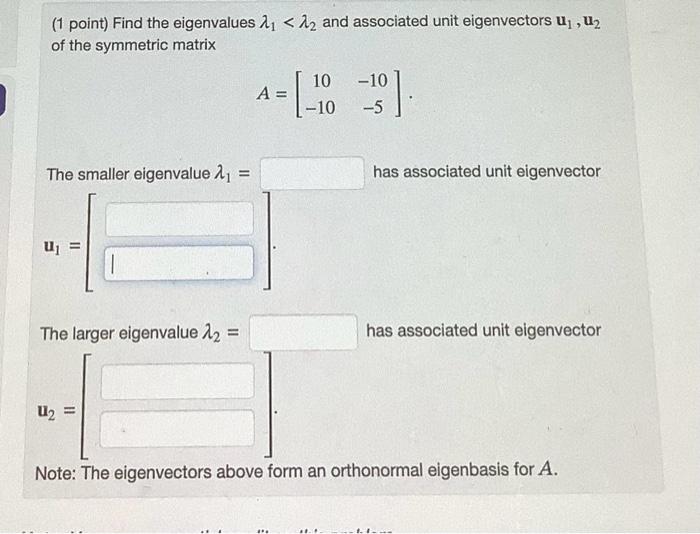 Solved (1 point) Find the eigenvalues λ1