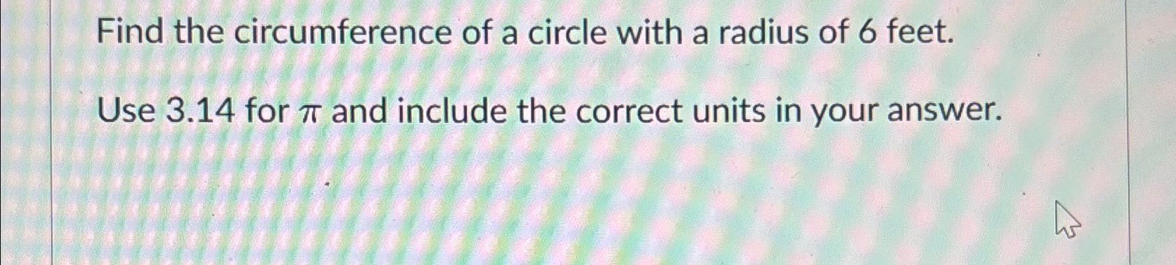 Solved Find the circumference of a circle with a radius of 6 | Chegg.com
