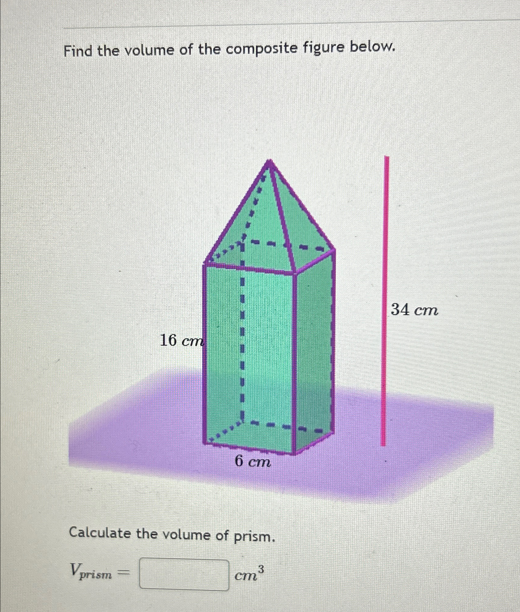 Solved Find the volume of the composite figure | Chegg.com
