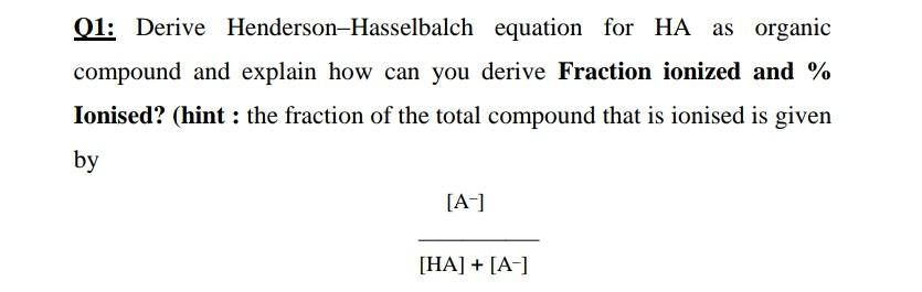 Solved Q1: Derive Henderson-Hasselbalch equation for HA as | Chegg.com