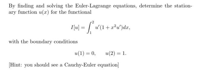 Solved By Finding And Solving The Euler Lagrange Equations