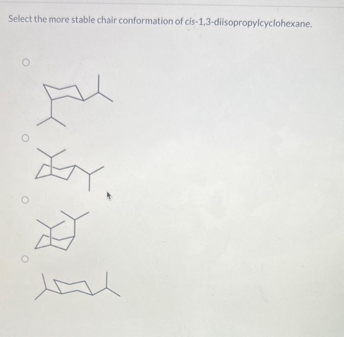 Solved Select the more stable chair conformation of | Chegg.com
