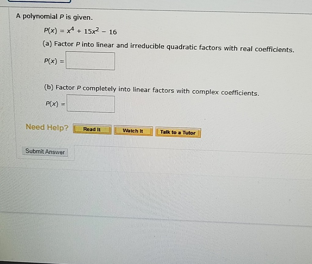 Solved A polynomial P is given. P(x) = x4 + 15x2 - 16 (a) | Chegg.com