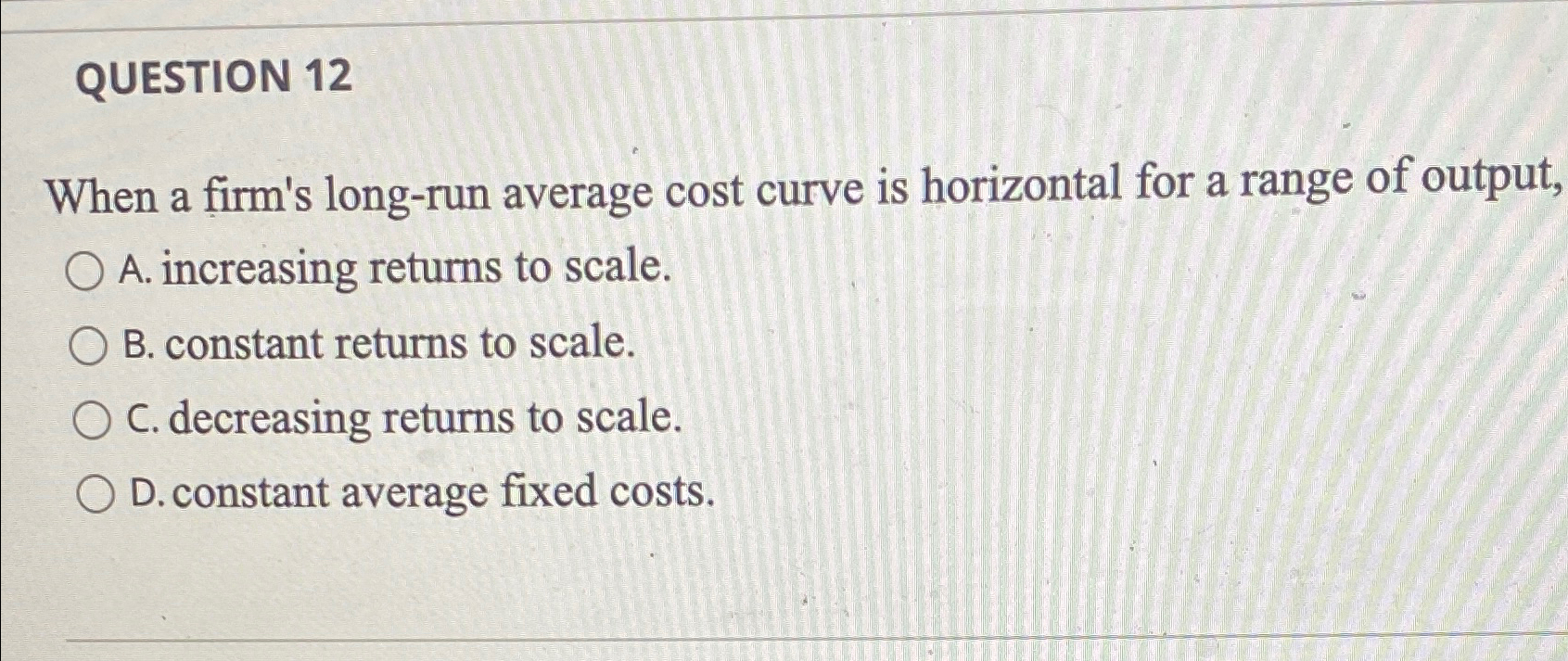 Solved QUESTION 12When a firm's long-run average cost curve | Chegg.com