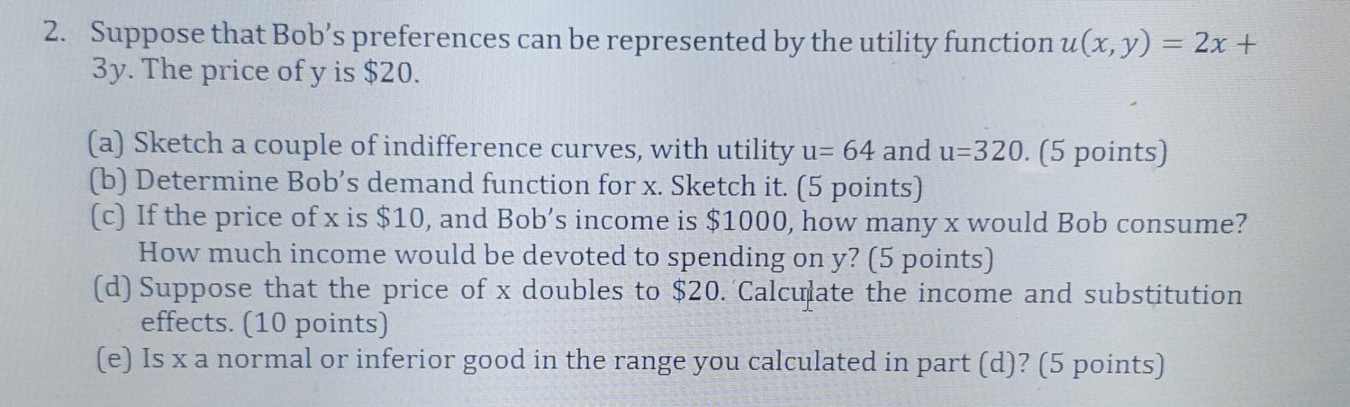 Solved 2. Suppose that Bob's preferences can be represented | Chegg.com