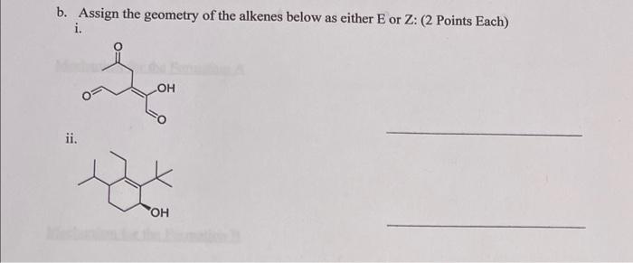 Solved b. Assign the geometry of the alkenes below as either | Chegg.com