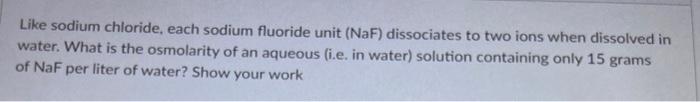 Solved Like sodium chloride, each sodium fluoride unit (NaF) | Chegg.com