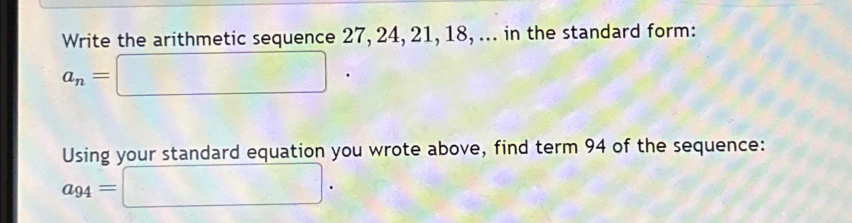 Solved Write the arithmetic sequence 27,24,21,18,dots in the | Chegg.com