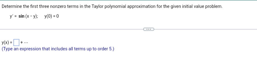 Solved Determine the first three nonzero terms in the Taylor | Chegg.com