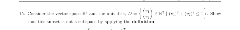 Solved 15. Consider the vector space R2 and the unit disk, | Chegg.com
