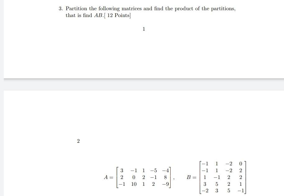 Solved 3. Partition the following matrices and find the | Chegg.com