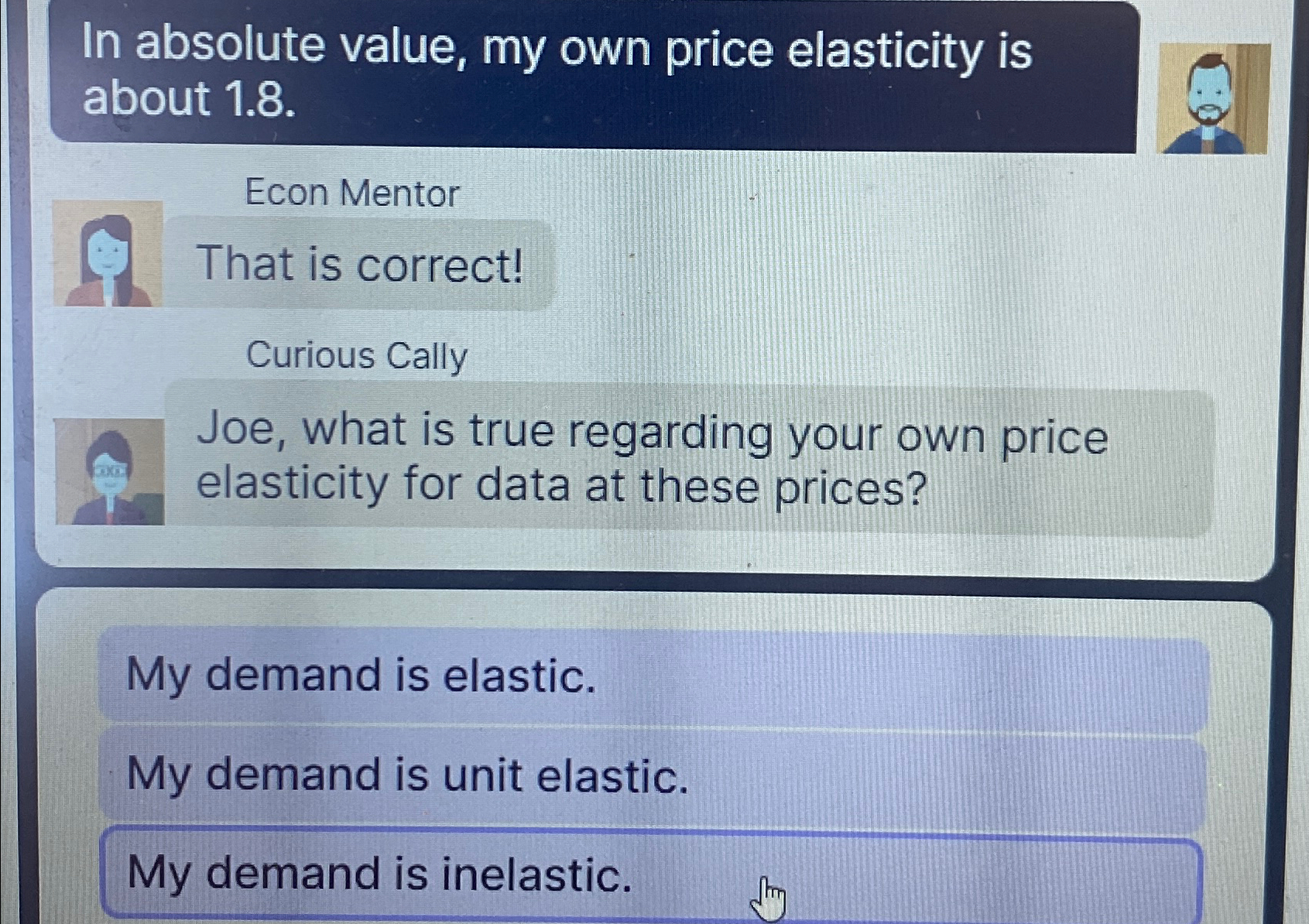 Solved In absolute value, my own price elasticity is about | Chegg.com