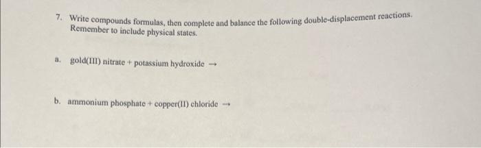 Solved 7. Write compounds formulas, then complete and | Chegg.com