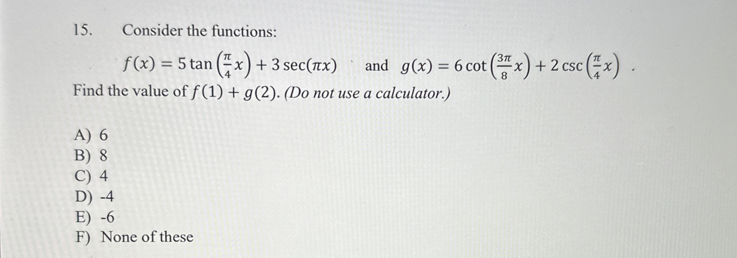 Solved Consider the functions:f(x)=5tan(π4x)+3sec(πx) ﻿and | Chegg.com