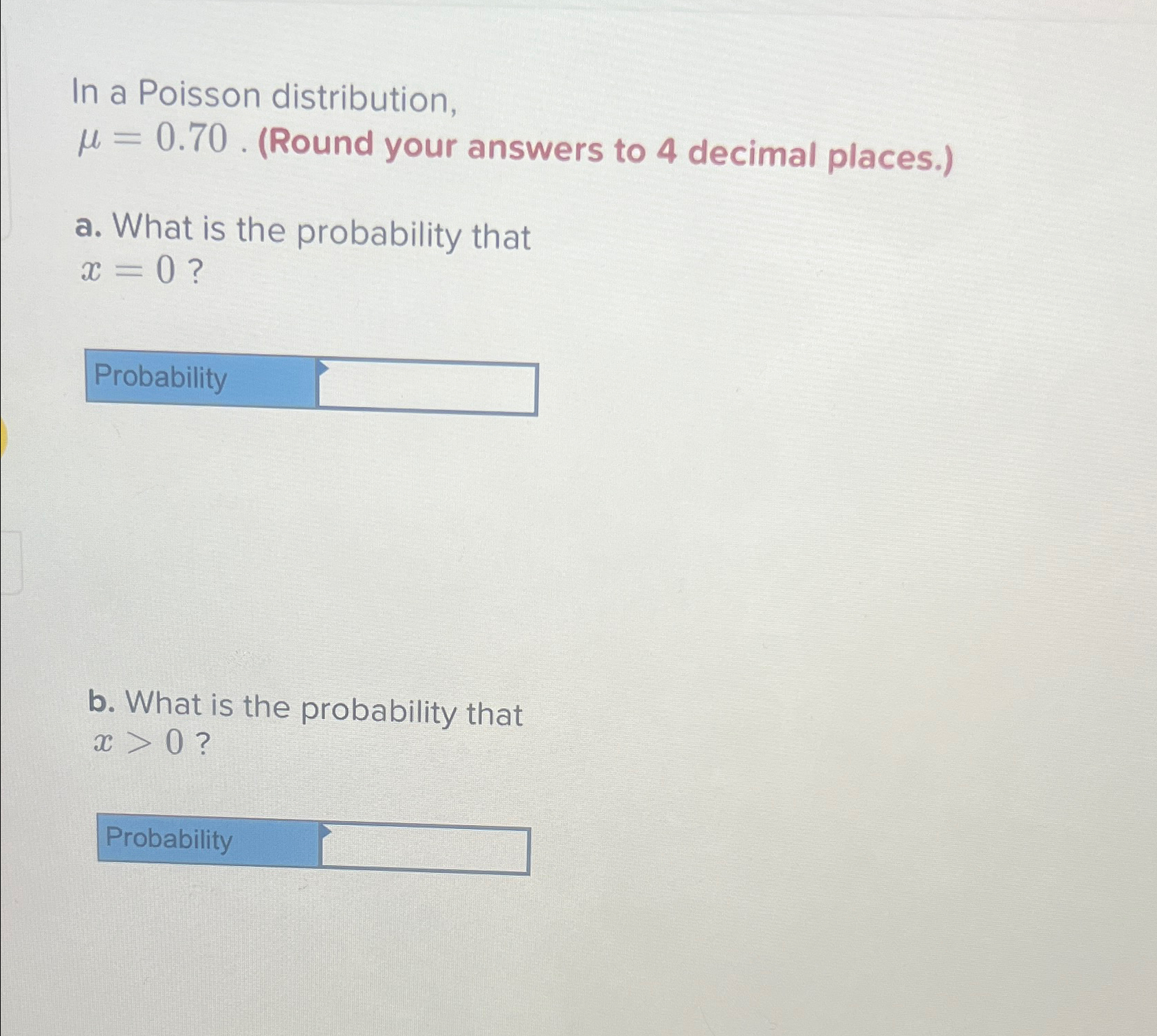 Solved In a Poisson distribution, μ=0.70. (Round your | Chegg.com