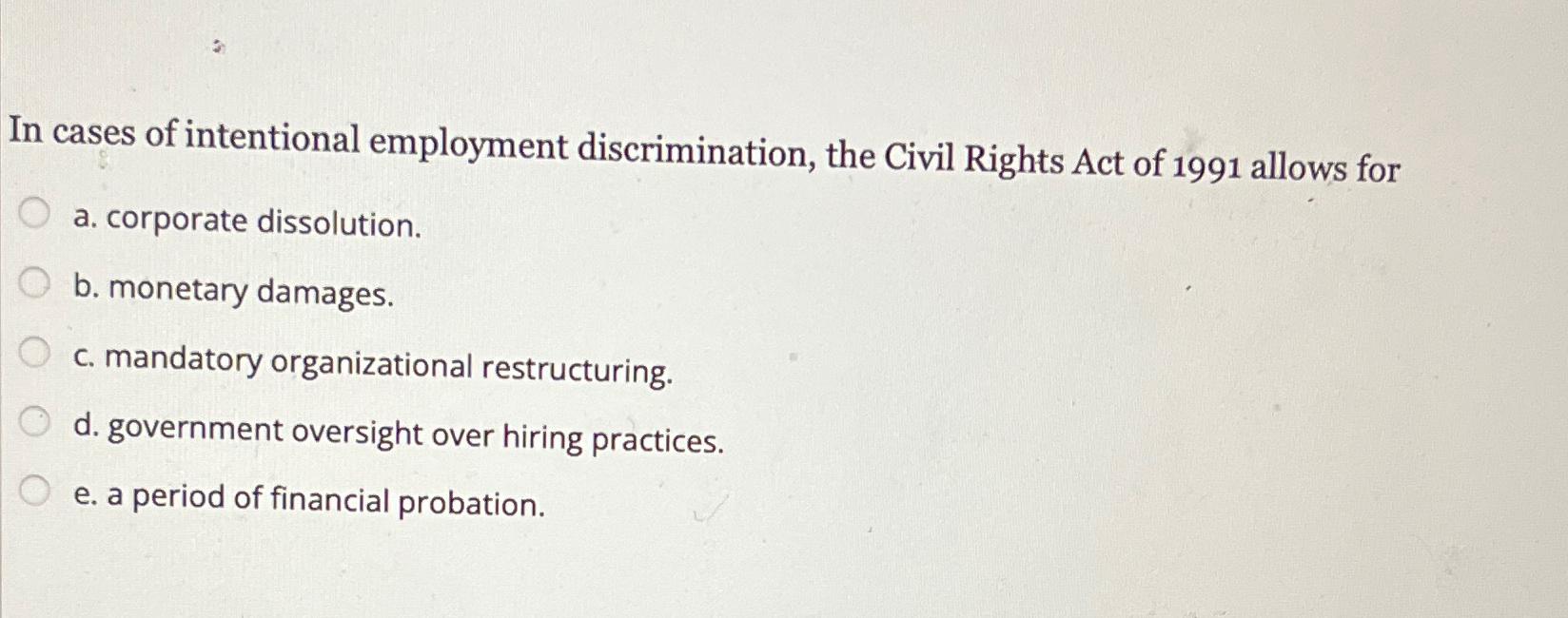 Solved In cases of intentional employment discrimination, | Chegg.com