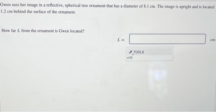 Solved Gwen sees her image in a reflective, spherical tree | Chegg.com