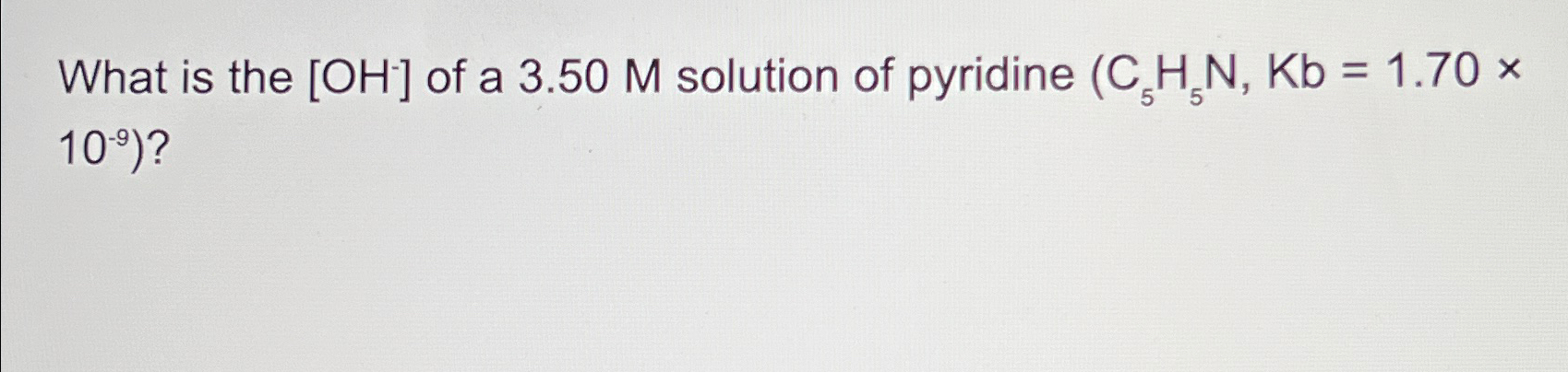 What is the OH-of a 3.50M ﻿solution of pyridine | Chegg.com