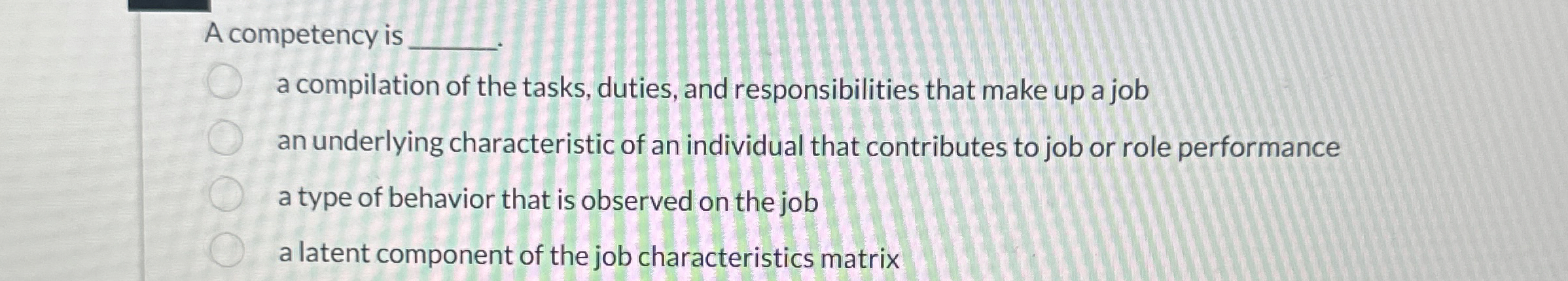 Solved A competency is q,a compilation of the tasks, duties, | Chegg.com
