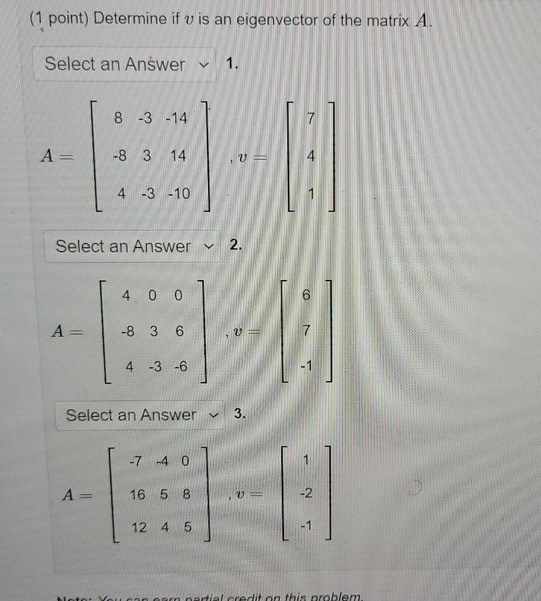 Solved (1 point) Determine if v is an eigenvector of the | Chegg.com