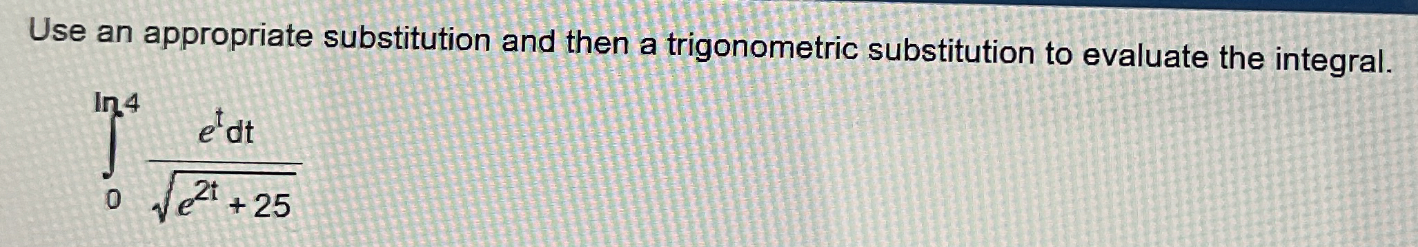 Solved Use an appropriate substitution and then a | Chegg.com
