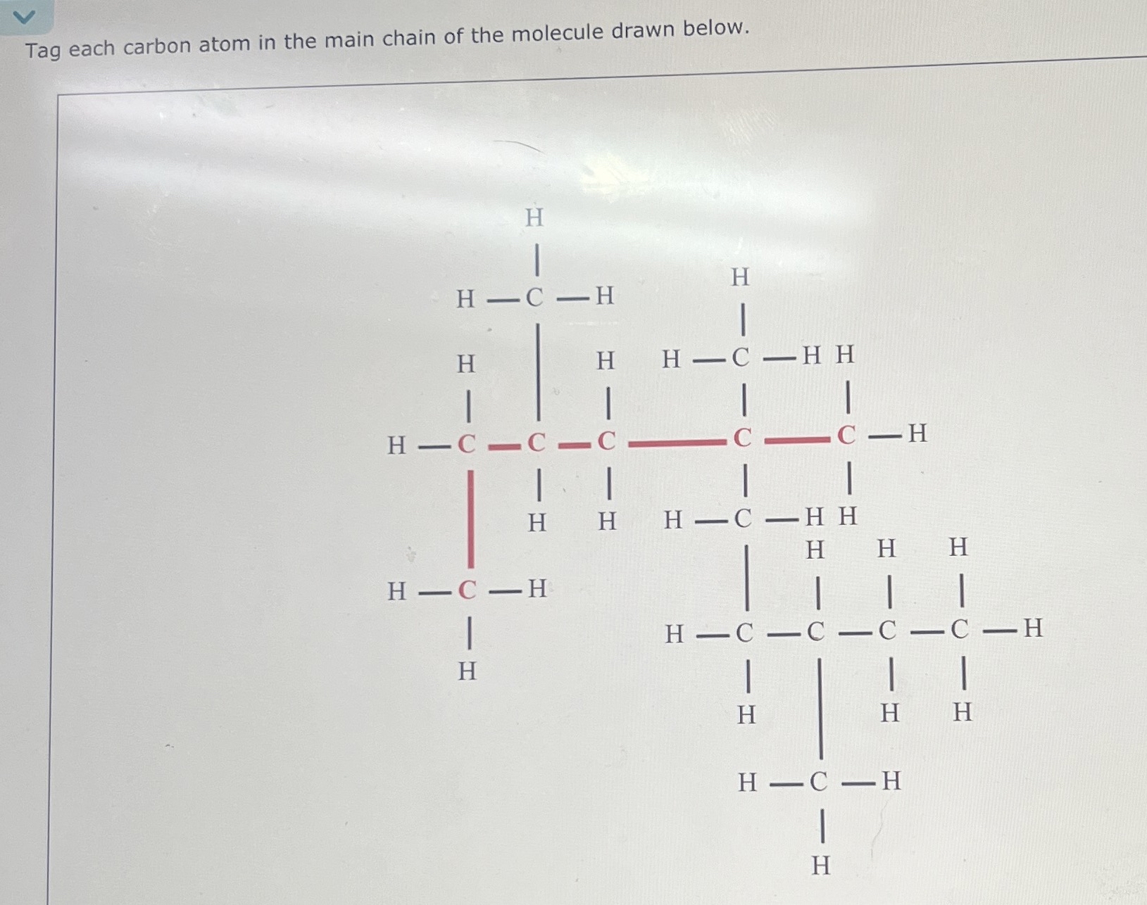 Solved Tag each carbon atom in the main chain of the | Chegg.com
