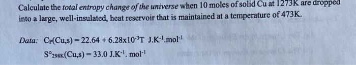 Solved Calculate the total entropy change of the universe | Chegg.com