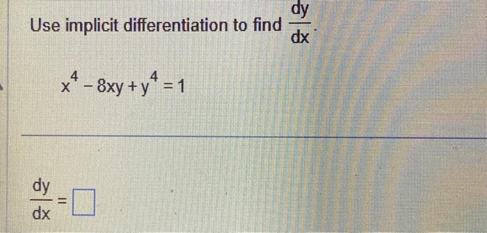 Solved Use implicit differentiation to find dxdy. | Chegg.com