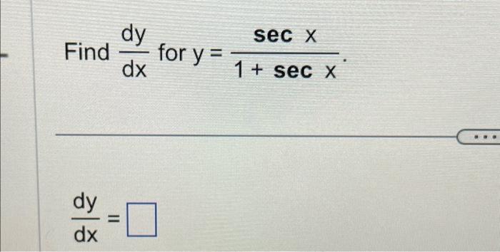 Solved Find dxdy for y=1+secxsecx dxdy= | Chegg.com