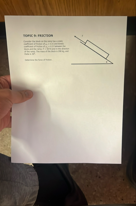 [Solved]: TOPIC 9: FRICTION Consider the block on the ramp h