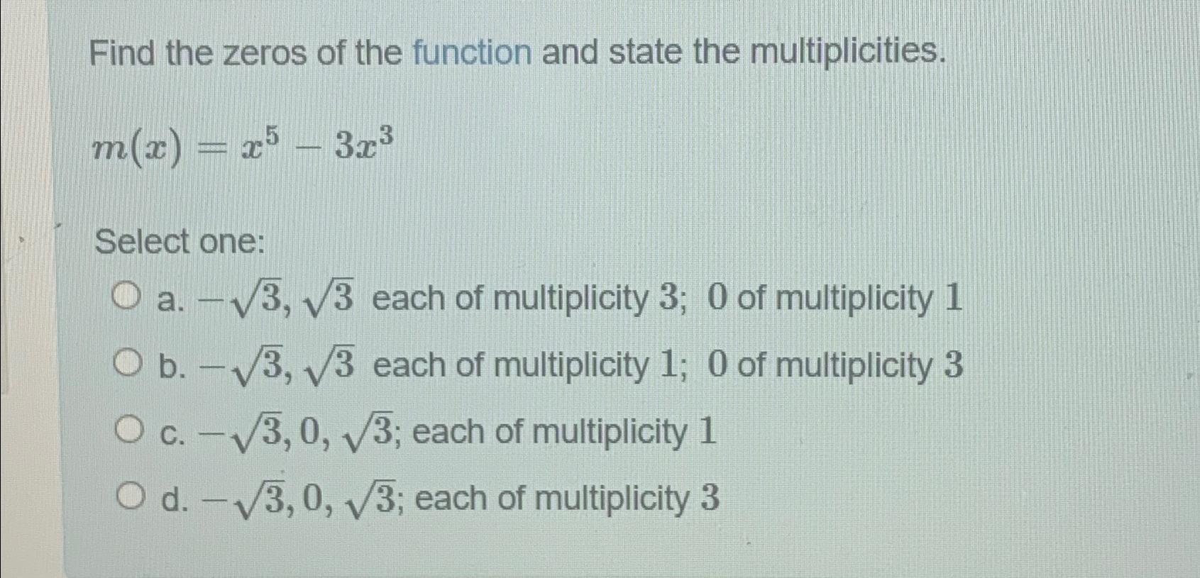 Solved Find the zeros of the function and state the | Chegg.com
